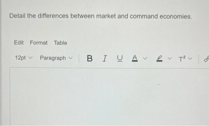 Detail the differences between market and command | Chegg.com