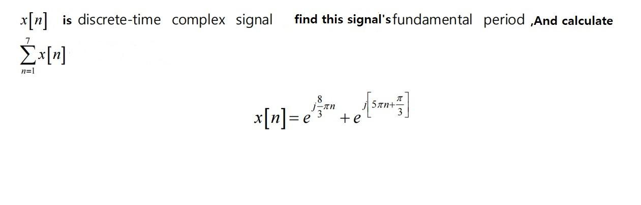 Solved x[n] is discrete-time complex signal find this | Chegg.com