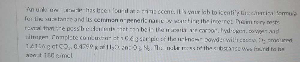 Solved "An unknown powder has been found at a crime scene. | Chegg.com