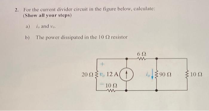 Solved 2. For the current divider circuit in the figure | Chegg.com
