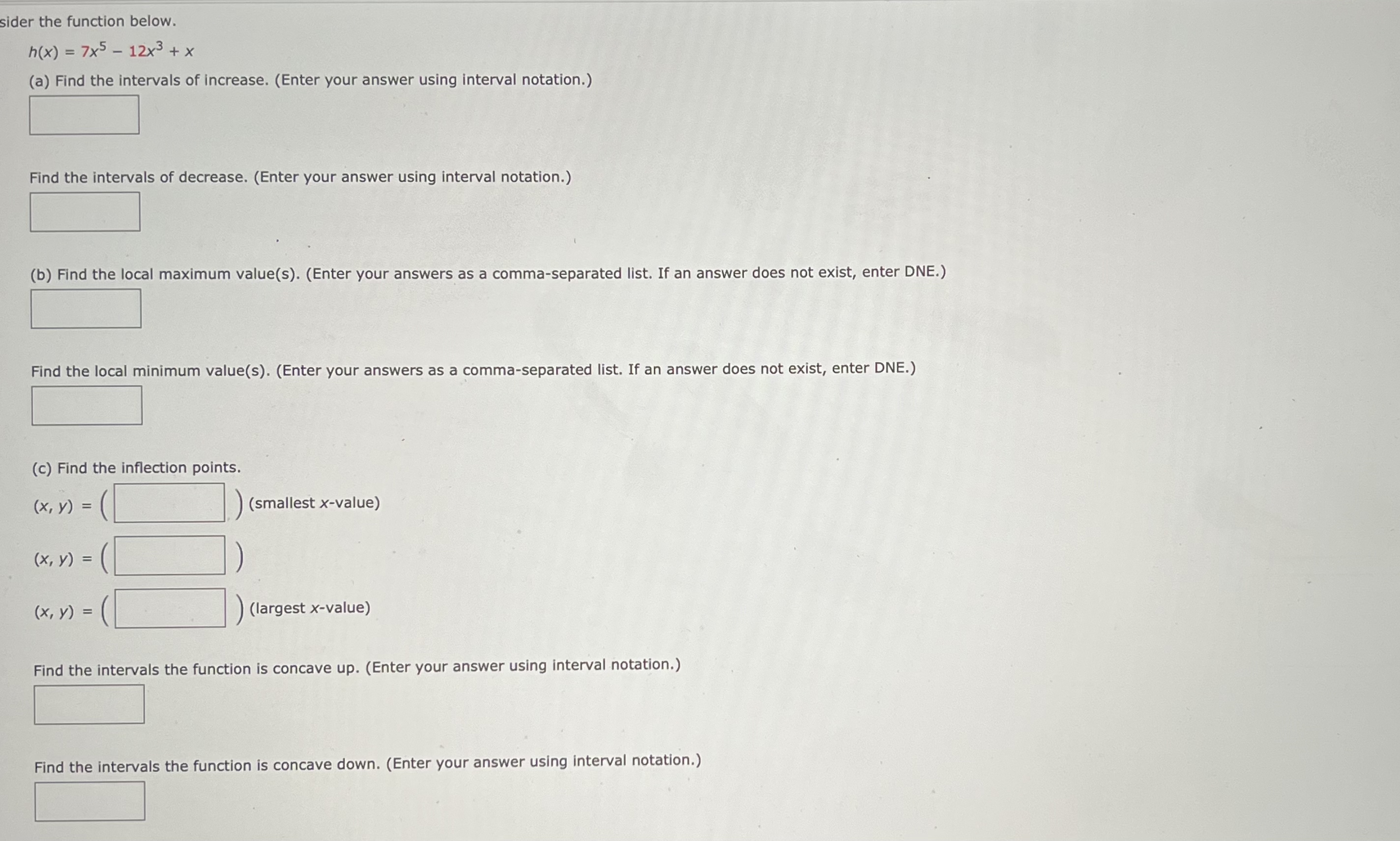 Solved sider the function below.h(x)=7x5-12x3+x(a) ﻿Find the | Chegg.com