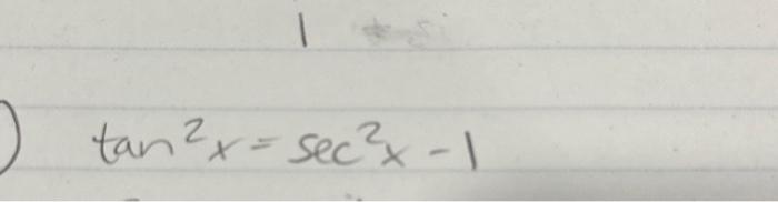 Solved tan2x=sec2x−1 | Chegg.com