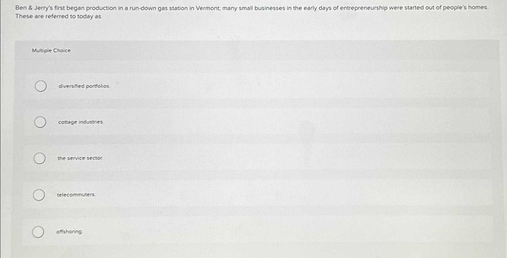 Solved Ben & Jerry's first began production in a run-down | Chegg.com