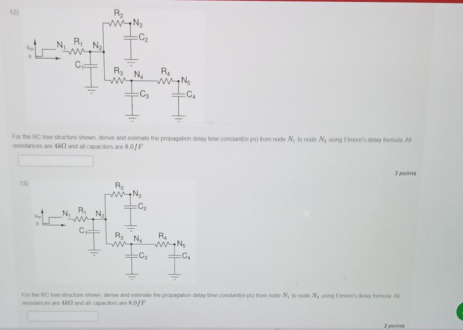 Solved For the RC tree structure shown, derive and estimate | Chegg.com