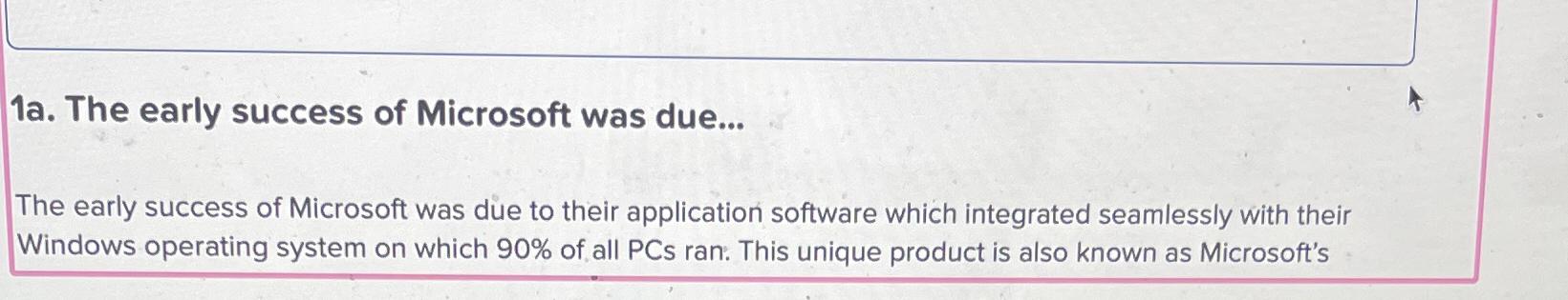 Solved 1a. ﻿The early success of Microsoft was due...The | Chegg.com