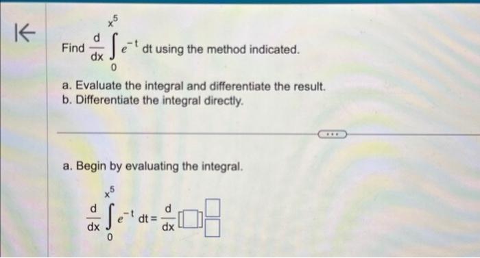 Solved Find dxd∫0x5e−tdt using the method indicated. a. | Chegg.com