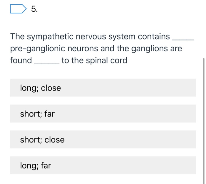 Solved D 5. The sympathetic nervous system contains | Chegg.com