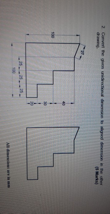 Solved 2. Convert the given unidirectional dimension to | Chegg.com