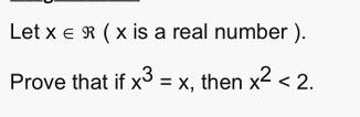 Solved Let x∈ℜ ( x is a real number ). Prove that if x3=x, | Chegg.com