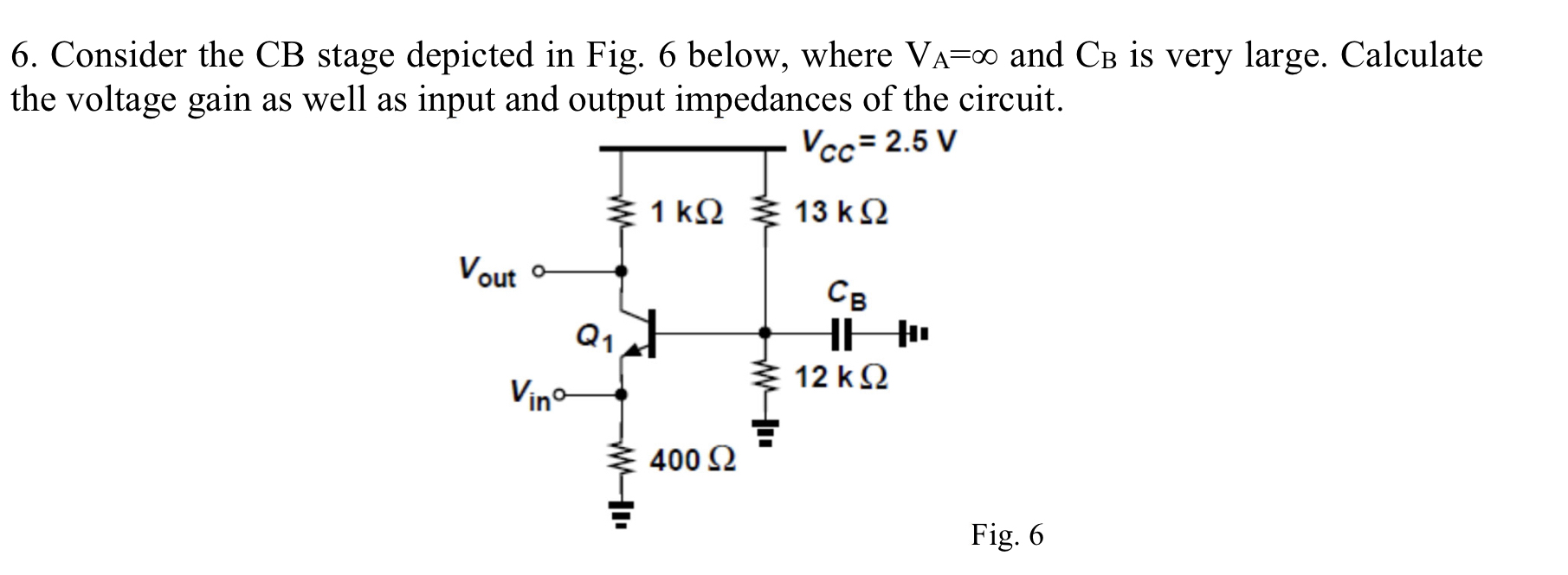 Solved Consider the CB stage depicted in Fig. 6 ﻿below, | Chegg.com