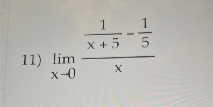 Solved 11) limx→0xx+51−51 | Chegg.com