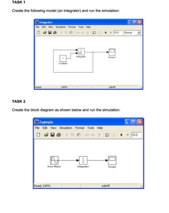 Solved TASK 1 Create the following model (an integrator) and | Chegg.com Solved TASK 1 Create the following model (an integrator) and | Chegg.com