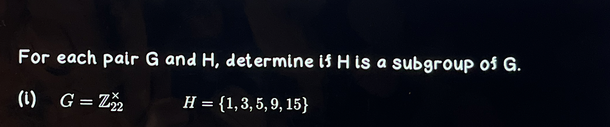 Solved For each pair G ﻿and H, ﻿determine if H ﻿is a | Chegg.com