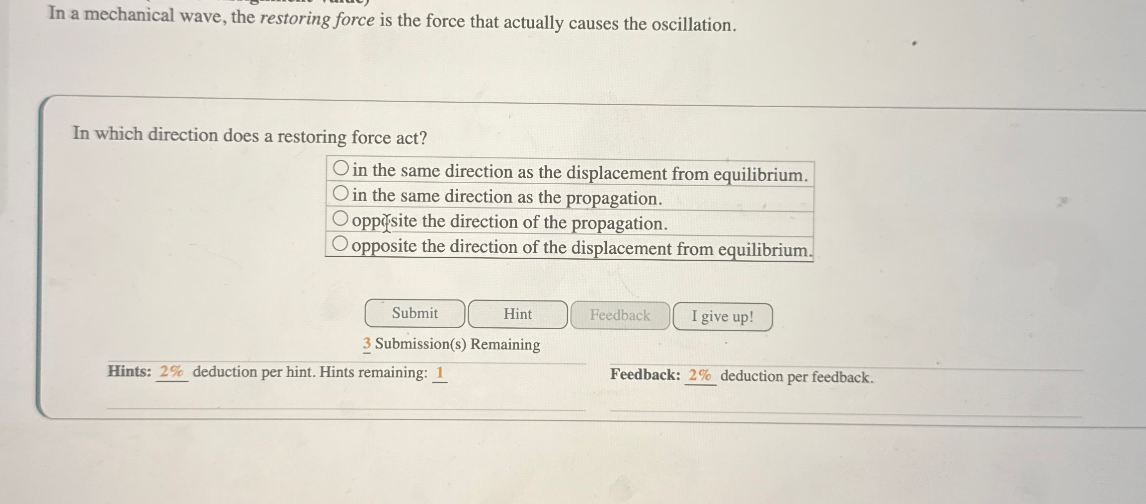 Solved In a mechanical wave, the restoring force is the | Chegg.com