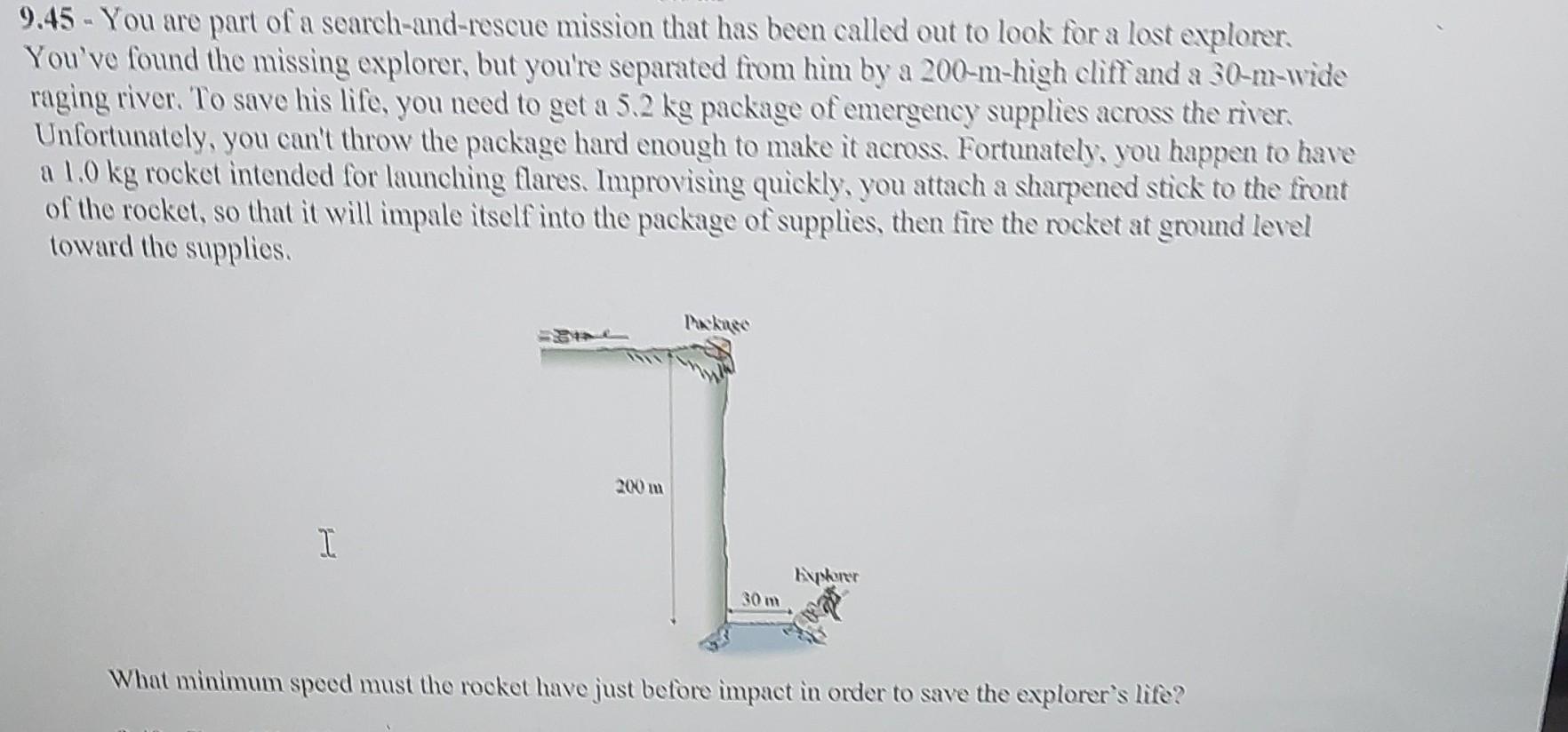 Solved 9.45 - You are part of a search-and-rescue mission | Chegg.com