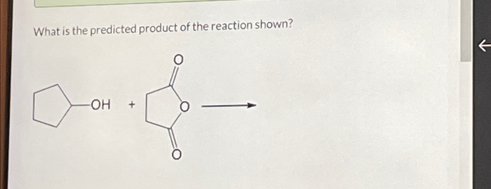 Solved What is the predicted product of the reaction shown? | Chegg.com