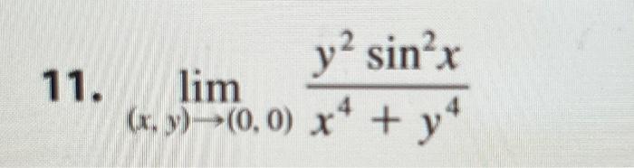 Solved lim(x,y)→(0,0)x4+y4y2sin2x | Chegg.com