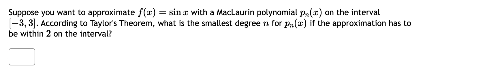 Solved Suppose you want to approximate f(x)=sinx ﻿with a | Chegg.com