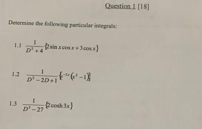 Solved Determine the following particular integrals: 1 1.1 | Chegg.com