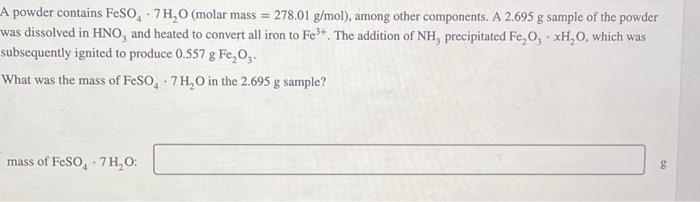 Solved A powder contains FeSO4⋅7H2O (molar mass =278.01 | Chegg.com