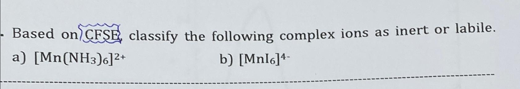 Solved Based on/CFSE classify the following complex ions as | Chegg.com
