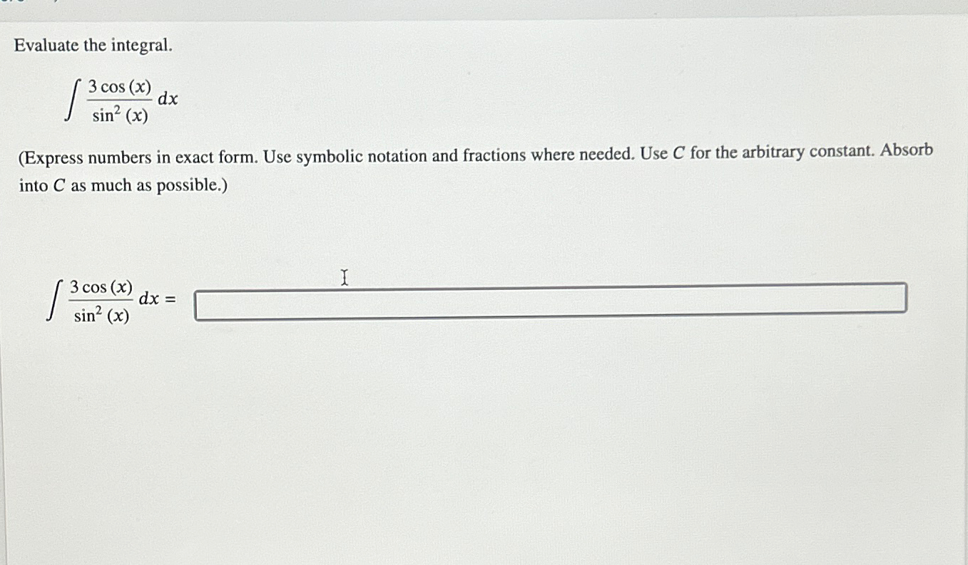 Solved Evaluate the integral.∫﻿﻿3cos(x)sin2(x)dx(Express | Chegg.com