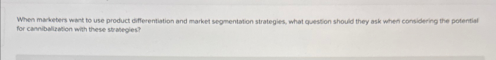 Solved When marketers want to use product differentiation | Chegg.com