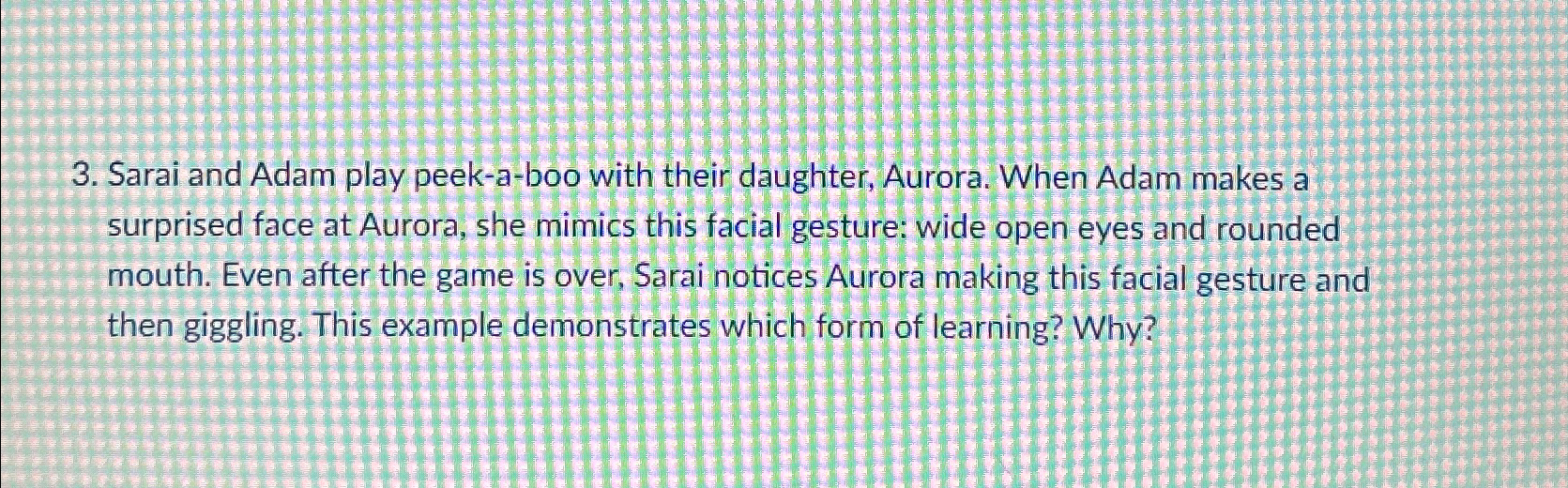 Solved Sarai and Adam play peek-a-boo with their daughter, | Chegg.com
