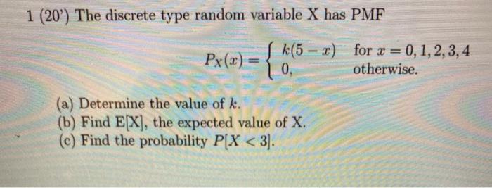 Solved 1 (20') The discrete type random variable X has PMF | Chegg.com