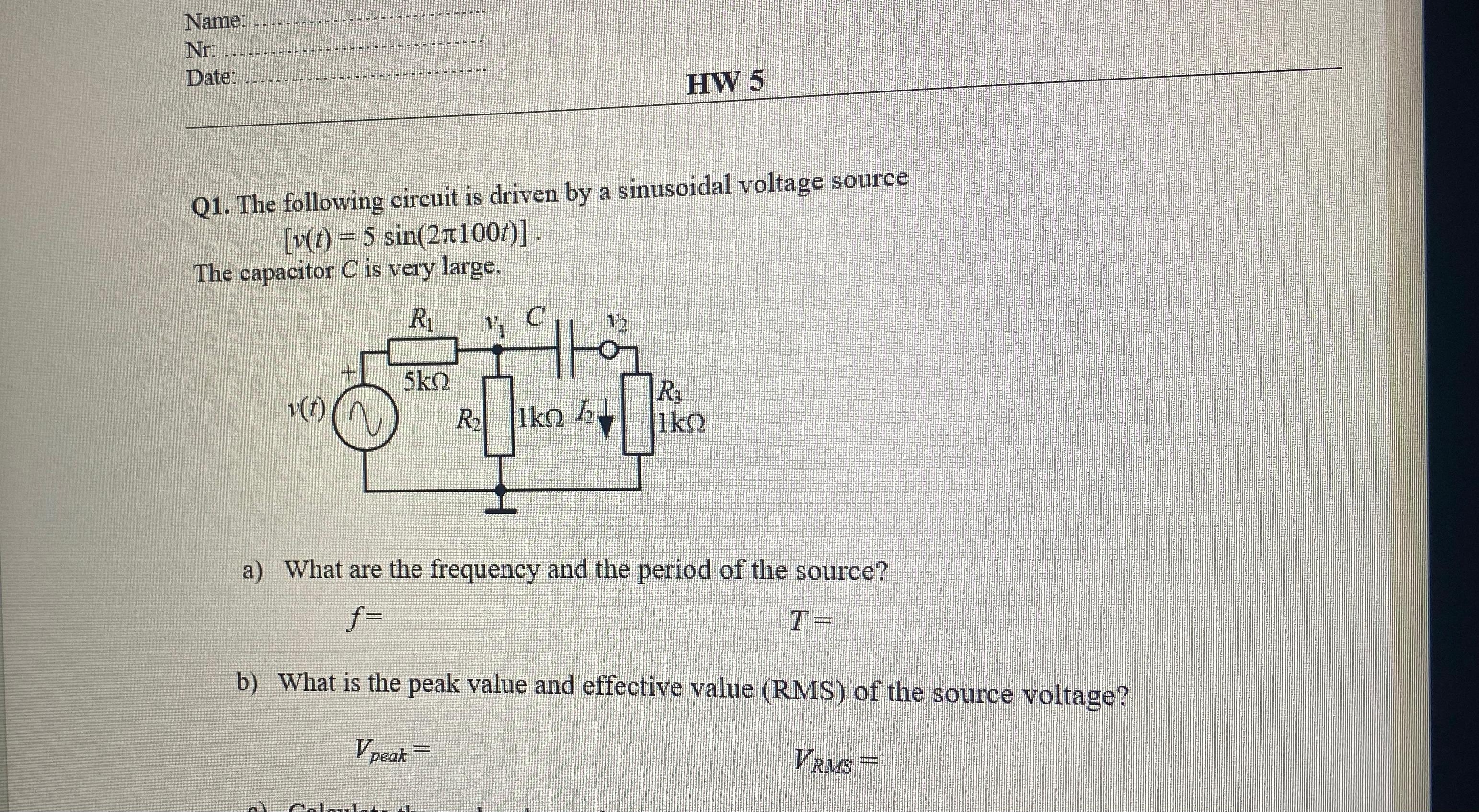 Solved Name:Nr ﻿:Date:HW 5Q1. ﻿The following circuit is | Chegg.com