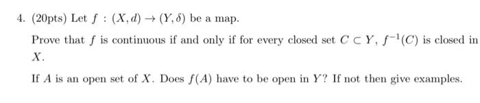 Solved 4. (20pts) Let f:(X,d)→(Y,δ) be a map. Prove that f | Chegg.com