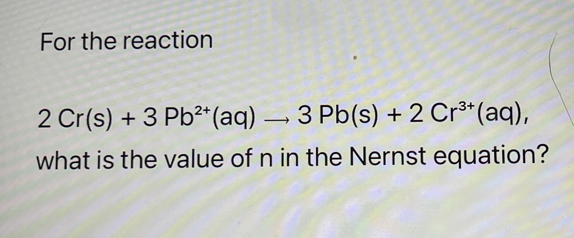 Solved For the reaction2Cr(s)+3Pb2+(aq)→3Pb(s)+2Cr3+(aq)what | Chegg.com