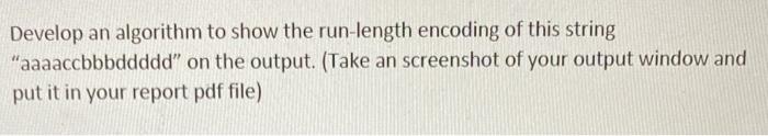 Solved Develop an algorithm to show the run-length encoding | Chegg.com