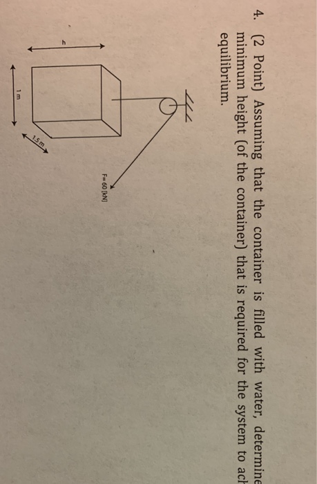 Solved Assuming that the container is filled with water, | Chegg.com