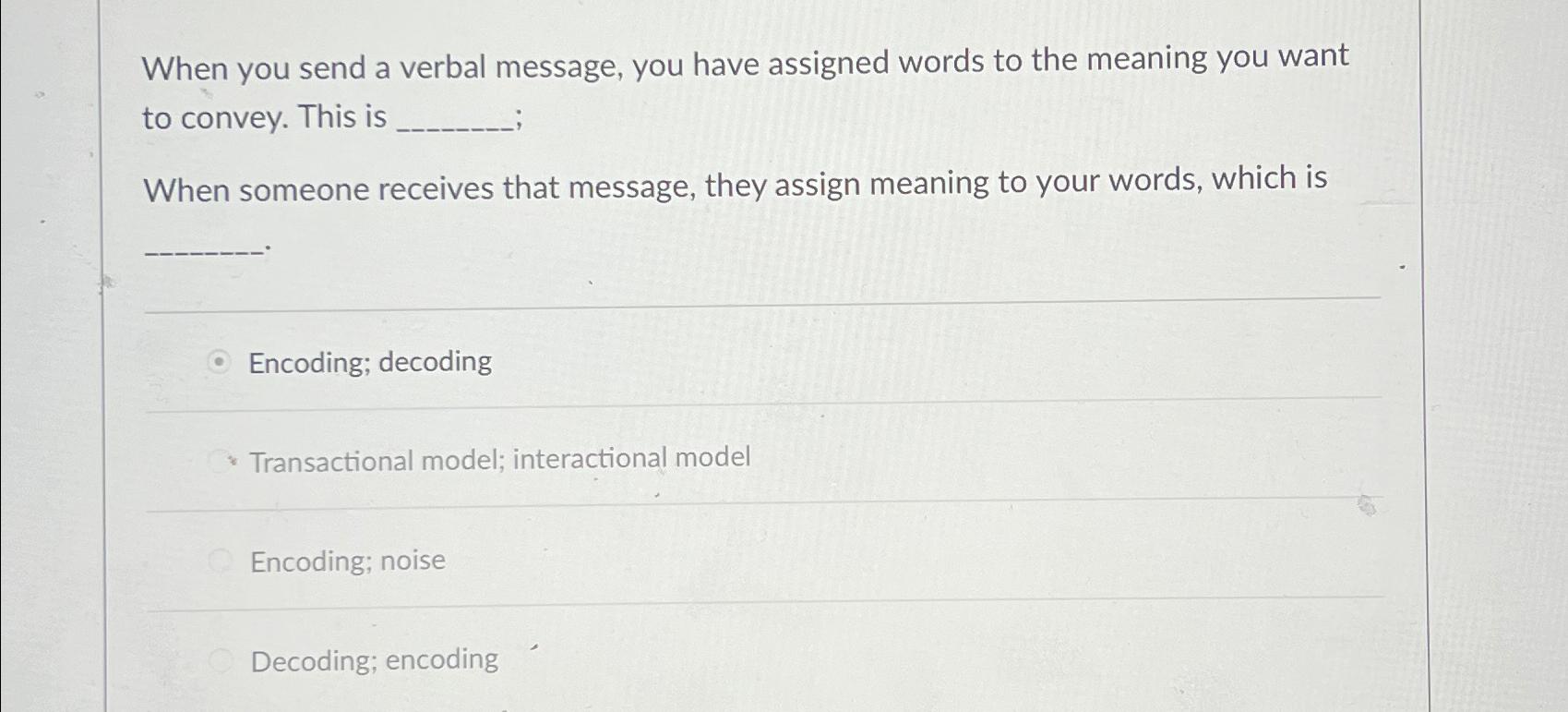 Solved When you send a verbal message, you have assigned | Chegg.com