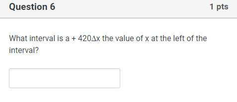 Solved Question 6What interval is a+420Δx ﻿the value of x | Chegg.com