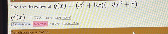 Solved Find The Derivative Of G X X6 5x −8x2 8 G′ X