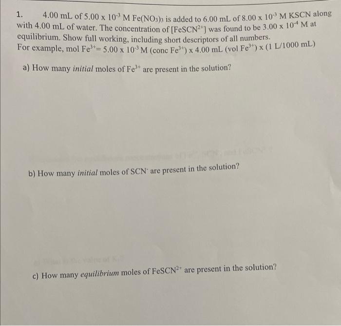 Solved 1. 4.00 mL of 5.00×10−3MFe2NO3)3 is added to 6.00 mL | Chegg.com