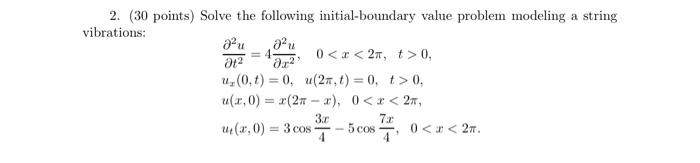 Solved 2. (30 points) Solve the following initial-boundary | Chegg.com