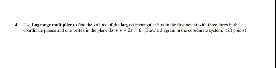 Solved 4. Use Lagrange multiplier to find the volume of the | Chegg.com