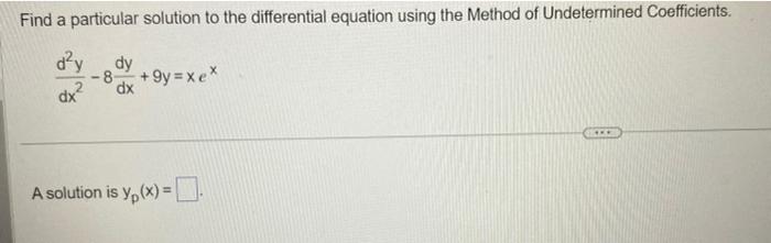 Solved Find a particular solution to the differential | Chegg.com