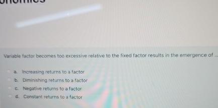 Solved Variable factor becomes too excessive relative to the | Chegg.com