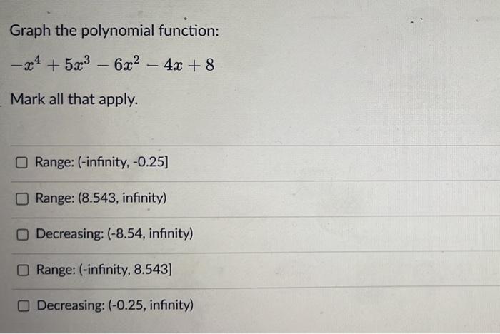 Solved Graph the polynomial function: −x4+5x3−6x2−4x+8 Mark | Chegg.com