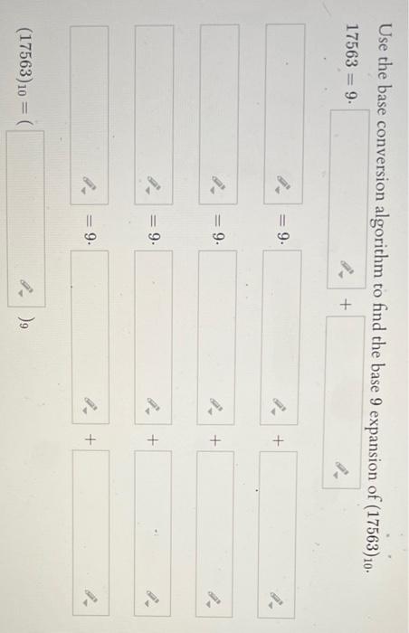 Solved Use the base conversion algorithm to find the base 9 | Chegg.com