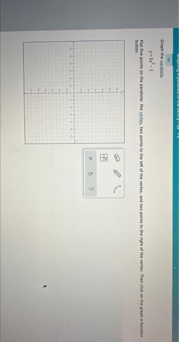 Solved JULUI LITU Graph the parabola. y=3x²-1 Plot five | Chegg.com