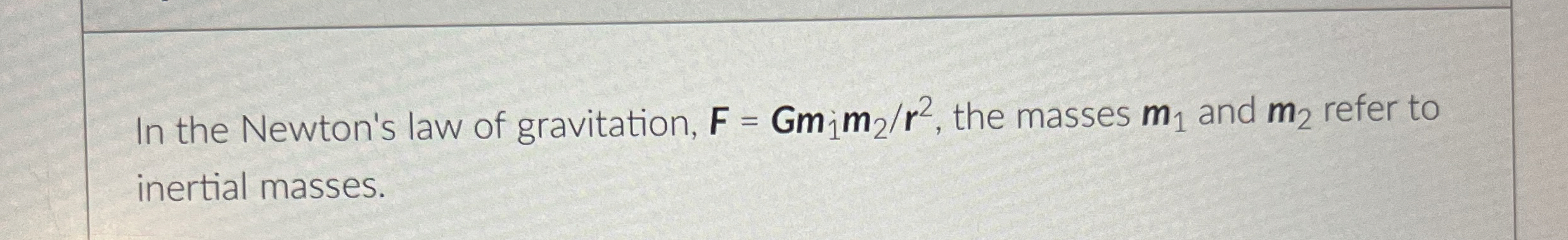 Solved In the Newton's law of gravitation, F=Gm1m2r2, ﻿the | Chegg.com