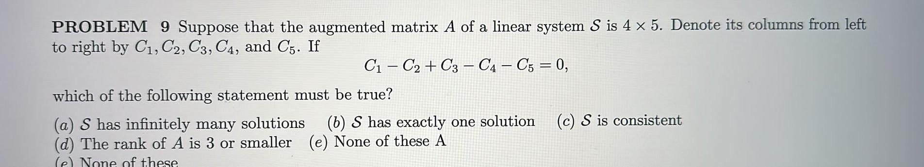 Solved PROBLEM 9 Suppose that the augmented matrix A of a | Chegg.com