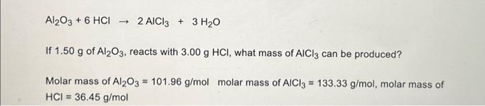 Solved Al2O3 + 6 HCI → 2 AlCl3 + 3 H₂O If 1.50 g of Al2O3, | Chegg.com