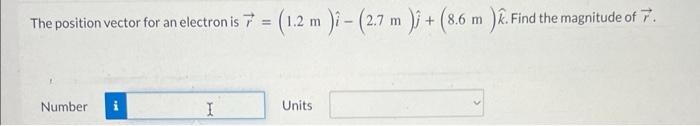 Solved The position vector for an electron is r=(1.2 | Chegg.com