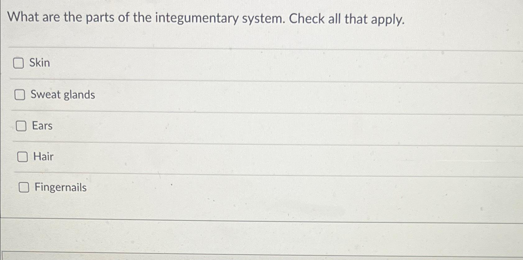Solved What are the parts of the integumentary system. Check | Chegg.com